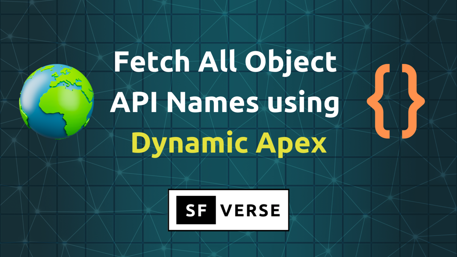 How To Fetch All Object Api Names Using Dynamic Apex In Salesforce Salesforceverse